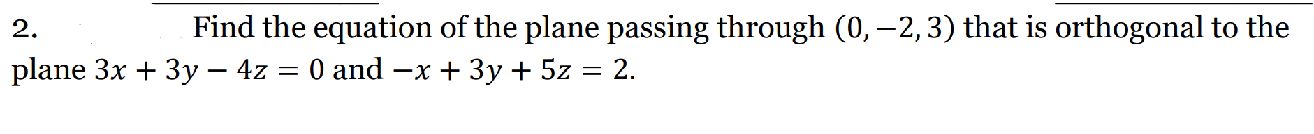 Solved 2. Find the equation of the plane passing through | Chegg.com