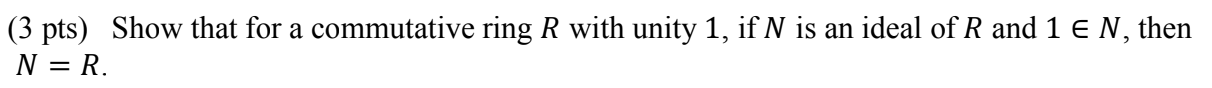Solved Show that for a commutative ring R with unity 1, ﻿if | Chegg.com