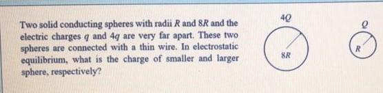 Solved 49 Two solid conducting spheres with radii Rand 8R | Chegg.com