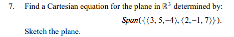 Solved 7. Find a Cartesian equation for the plane in R3 | Chegg.com