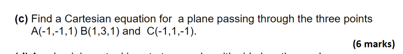 Solved (c) Find a Cartesian equation for a plane passing | Chegg.com
