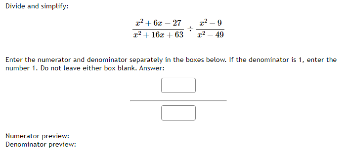Solved Divide and simplify: x2+16x+63x2+6x−27÷x2−49x2−9 | Chegg.com