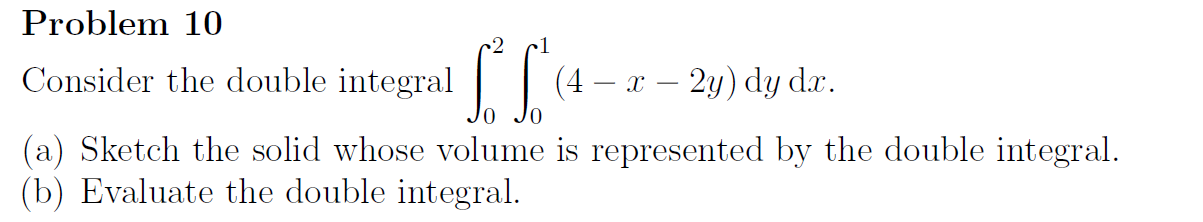 Solved 2 Problem 10 Consider the double integral (4- X – 2y) | Chegg.com