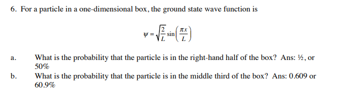Solved 6 For A Particle In A One Dimensional Box The 4247