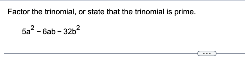 Solved Factor the trinomial, or state that the trinomial is | Chegg.com