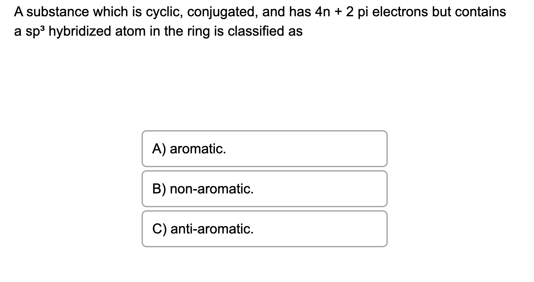Solved A substance which is cyclic, conjugated, and has 4n+2 | Chegg.com