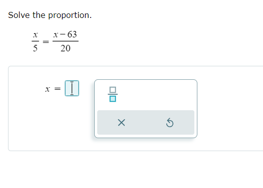 Solved Solve the proportion. 5x=20x−63 | Chegg.com