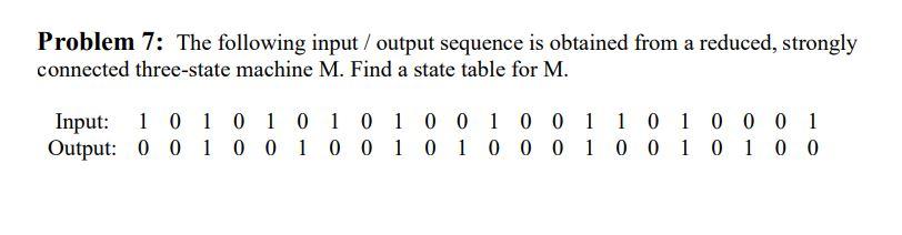 Solved Problem 7: The following input/output sequence is | Chegg.com