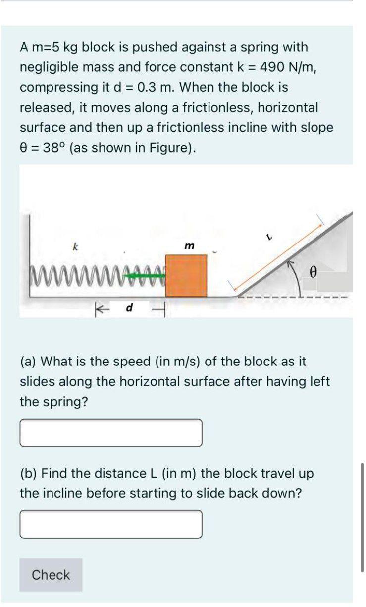 Solved A m=5 kg block is pushed against a spring with | Chegg.com