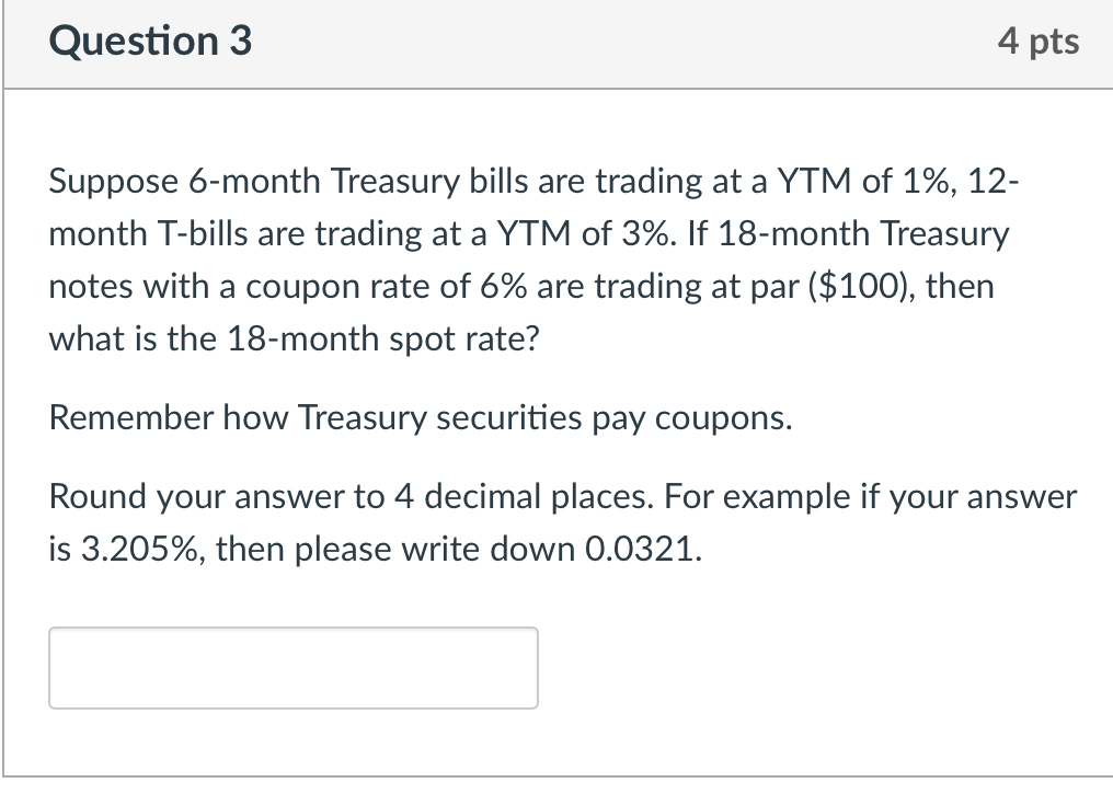 Solved Question 3 4 pts suppose 6-month Treasury bills are | Chegg.com