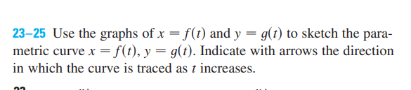 Solved 23-25 Use the graphs of x=f(t) and y=g(t) to sketch | Chegg.com