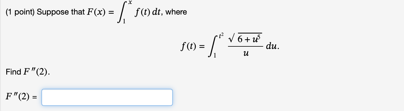 Solved (1 point) Suppose that F(x)=∫1xf(t)dt, where | Chegg.com