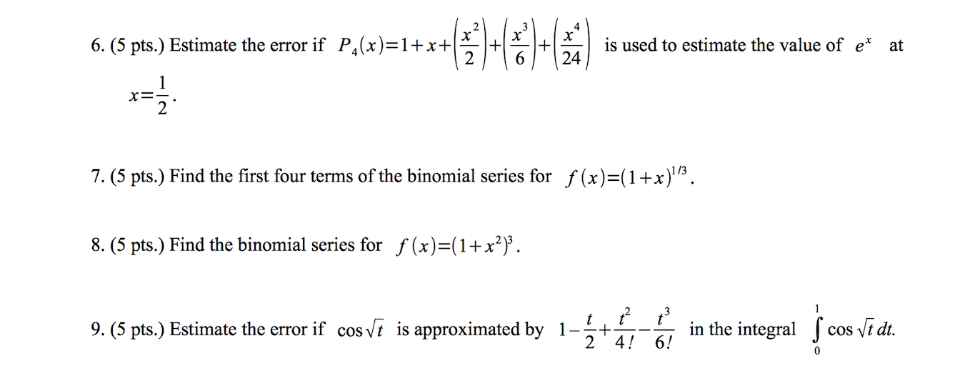 Solved 6. (5 pts.) Estimate the error if P4(x)=1+x+ is used | Chegg.com