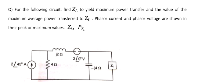 Solved Q) For the following circuit, find Z to yield maximum | Chegg.com