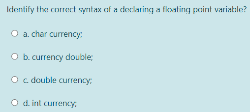Solved Identify the correct syntax of a declaring a floating | Chegg.com