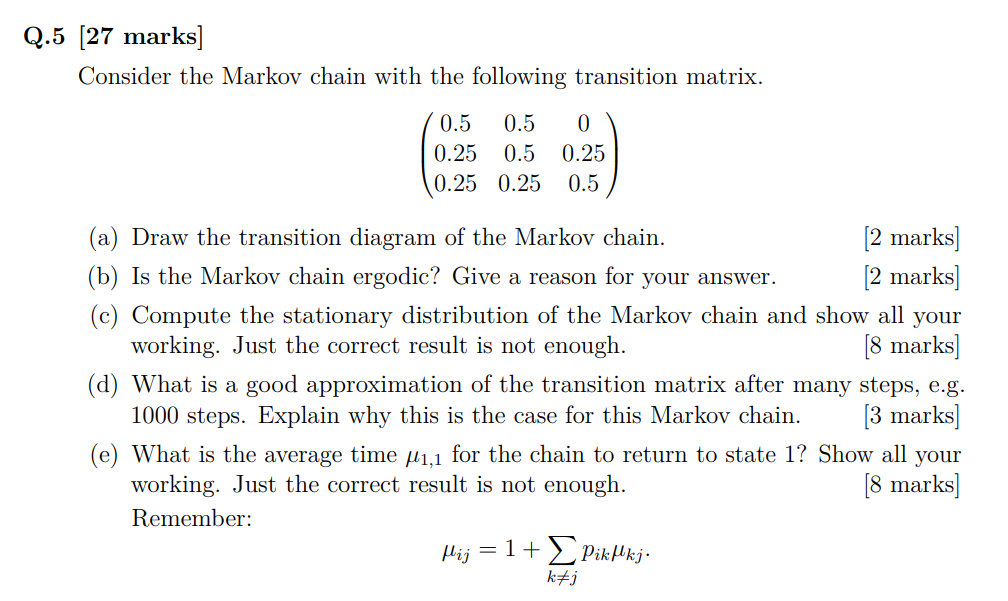 Solved Q.5 [27 marks] Consider the Markov chain with the | Chegg.com
