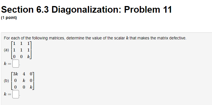 Solved Section 6.3 Diagonalization: Problem 9 (1 point) | Chegg.com