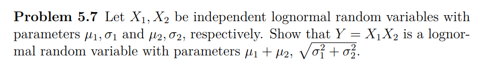 Solved Problem 5.7 Let X1, X2 be independent lognormal | Chegg.com