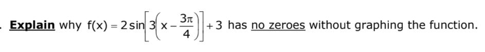 Solved Explain why f(x) = 2 sin 3x = 251[3(x-3) +3 has no | Chegg.com