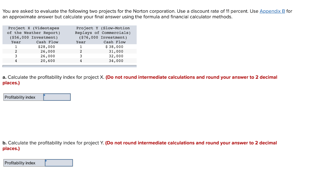 Solved You are asked to evaluate the following two projects | Chegg.com