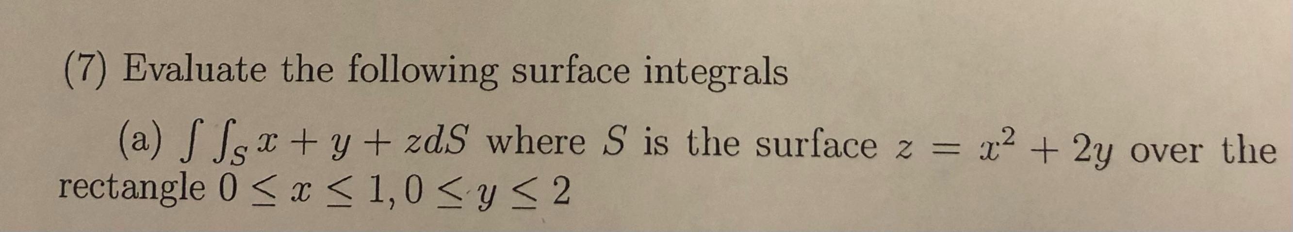 (7) Evaluate the following surface integrals (a) | Chegg.com
