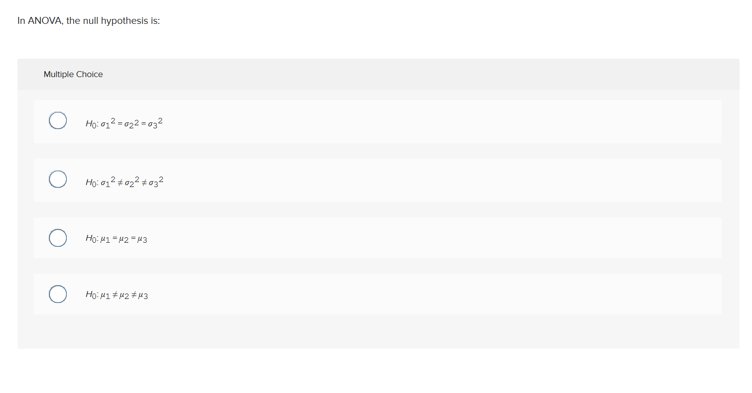 Solved In ANOVA, the null hypothesis is: Multiple Choice Η | Chegg.com
