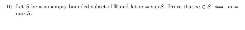Solved 10. Let S be a nonempty bounded subset of R and let | Chegg.com