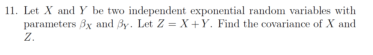 Solved 11. Let X and Y be two independent exponential random | Chegg.com