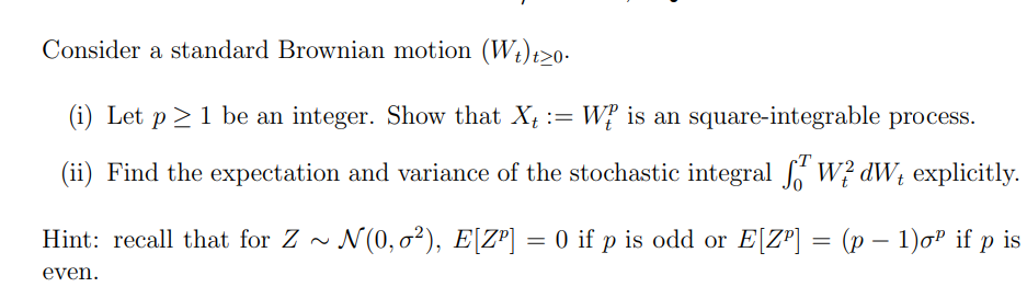 Consider a standard Brownian motion (Wt)t≥0. (i) Let | Chegg.com