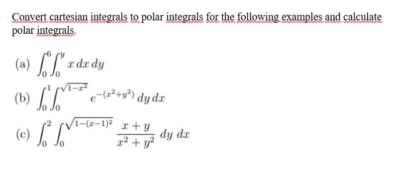 Solved Convert cartesian integrals to polar integrals for | Chegg.com