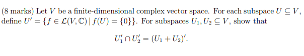 Solved (8 marks) Let V be a finite-dimensional complex | Chegg.com
