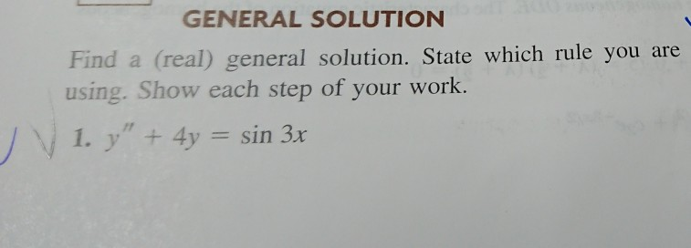 Solved GENERAL SOLUTION Find a (real) general solution. | Chegg.com
