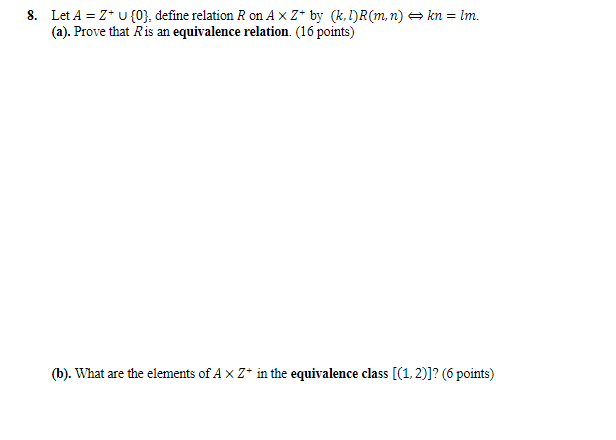 Solved 8. Let A = Z* u{0}, define relation Ron A x Z* by (k. | Chegg.com