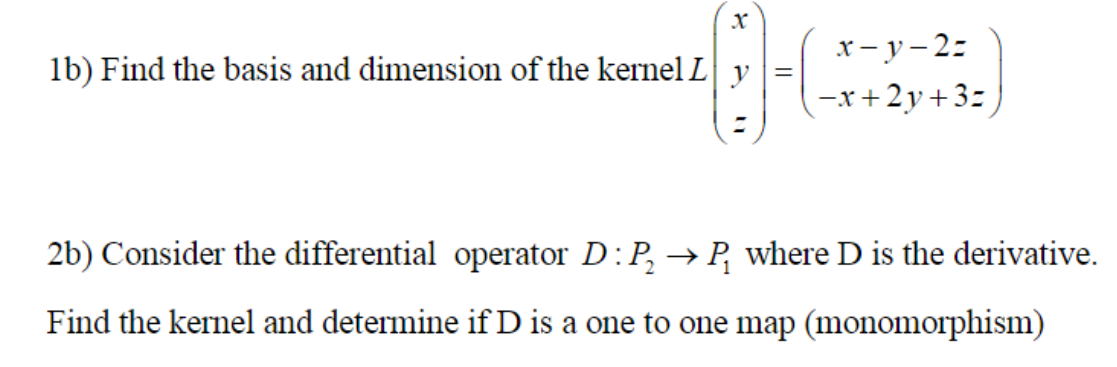 Solved 1b) Find the basis and dimension of the kernel | Chegg.com