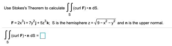 Solved Use Stokes's Theorem to calculate efficunt F).nds. S | Chegg.com