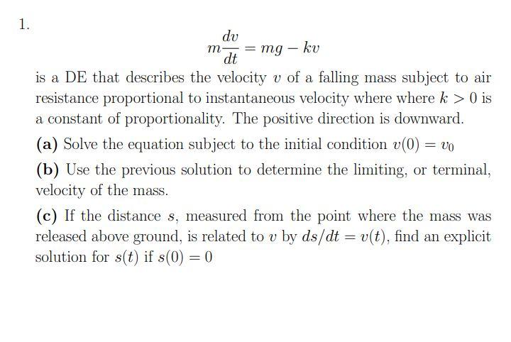 Solved mdtdv=mg−kv is a DE that describes the velocity v of | Chegg.com