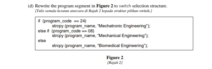 Solved (d) Rewrite the program segment in Figure 2 to switch | Chegg.com