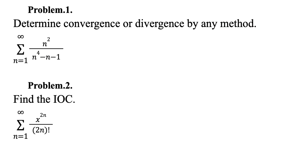 Solved Determine convergence or divergence by any method. | Chegg.com