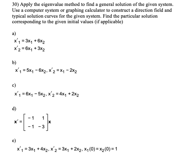 Solved 30) Apply the eigenvalue method to find a general | Chegg.com