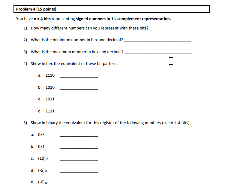 Solved You have n=4 bits representing signed numbers in 1 's | Chegg.com
