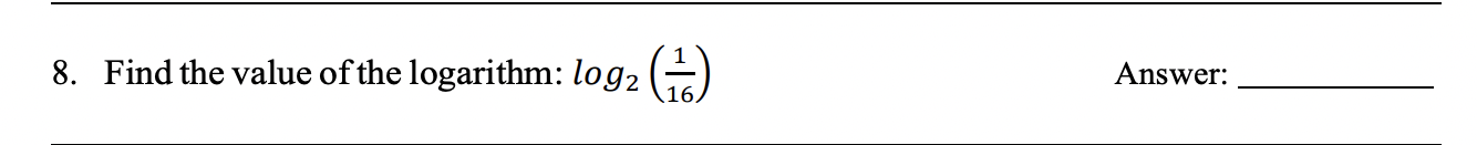 Solved 8. Find the value of the logarithm: log2(161)F Wthinh | Chegg.com
