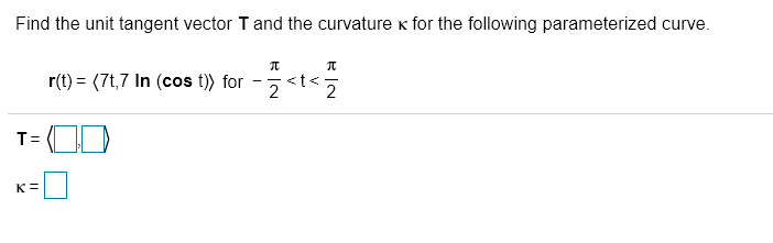 Solved Find the unit tangent vector T and the curvature k | Chegg.com