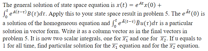 The general solution of state space equation is | Chegg.com