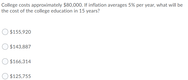 Solved College costs approximately $80,000. If inflation | Chegg.com