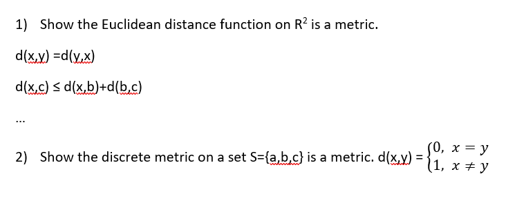 Solved 1) Show the Euclidean distance function on R2 is a | Chegg.com