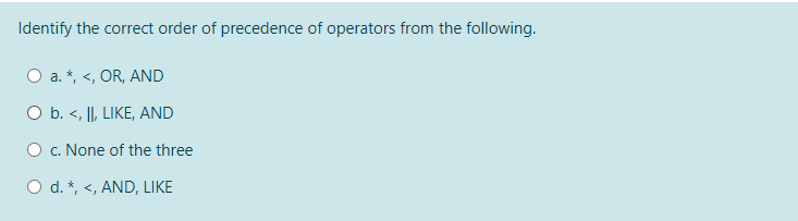 Solved Identify the correct order of precedence of operators | Chegg.com