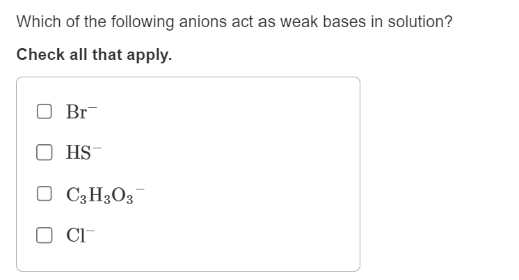 Solved Which of the following anions act as weak bases in | Chegg.com