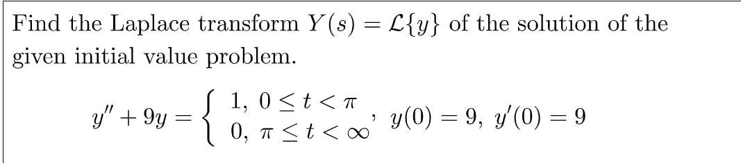 Solved Find the Laplace transform Y(s)=L{y} of the solution | Chegg.com