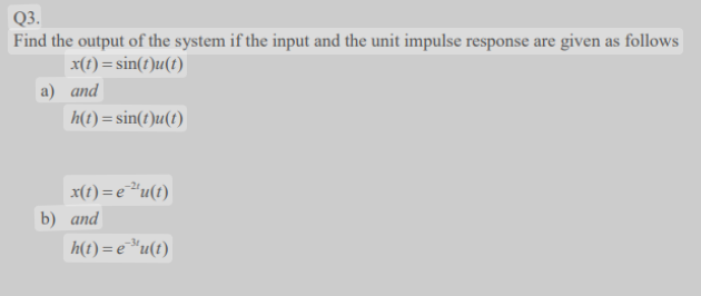 Solved Find The Output Of The System If The Input And T 1563