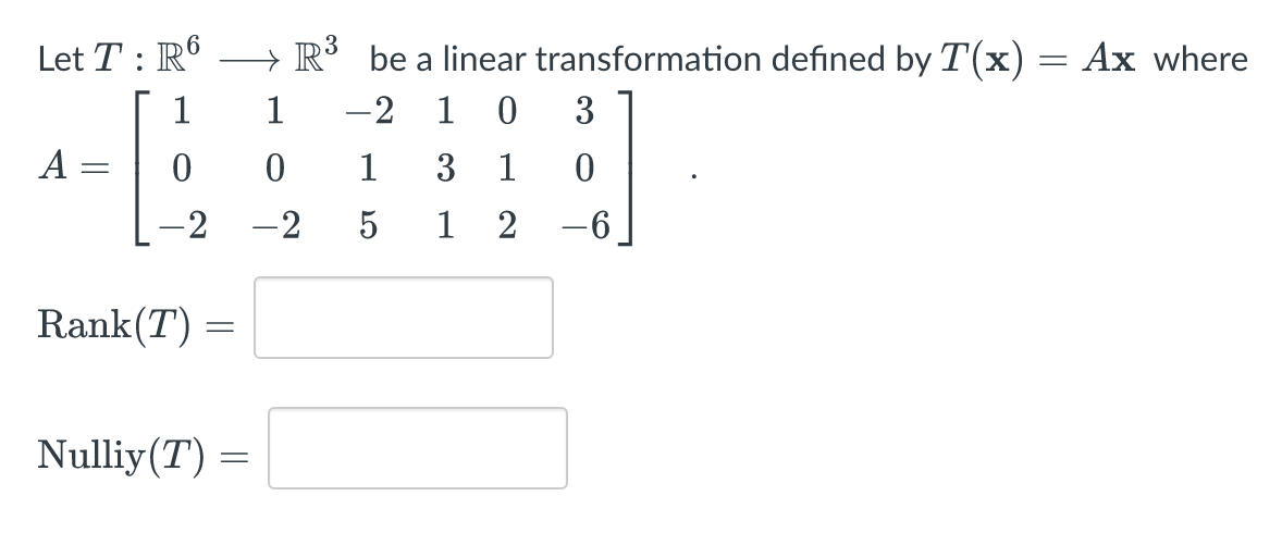 Solved = Let T : R6 Rº be a linear transformation defined by | Chegg.com